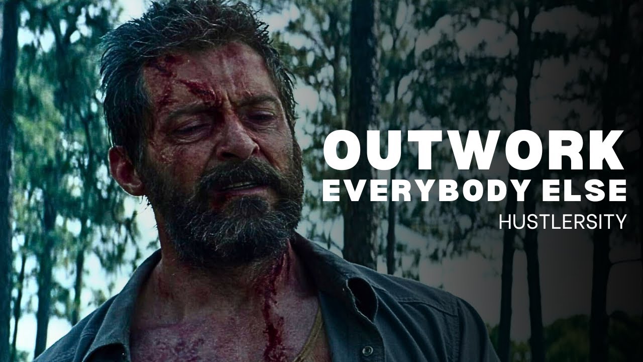 OUTWORK EVERYBODY ELSE - Motivational Speech - YouTube