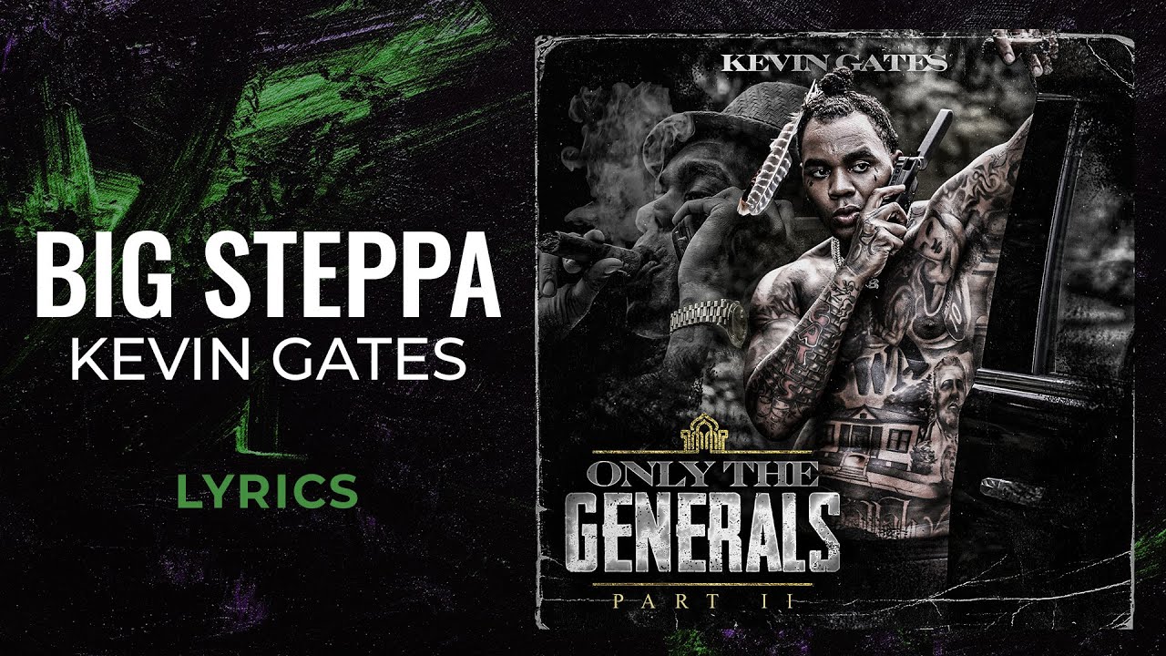 Kevin Gates - Big Steppa (LYRICS) - YouTube