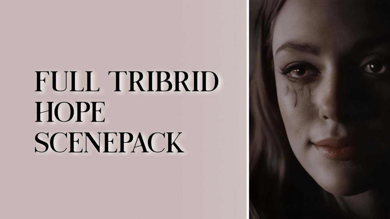 Full Tribrid Hope Scenepack || + Download Link - YouTube