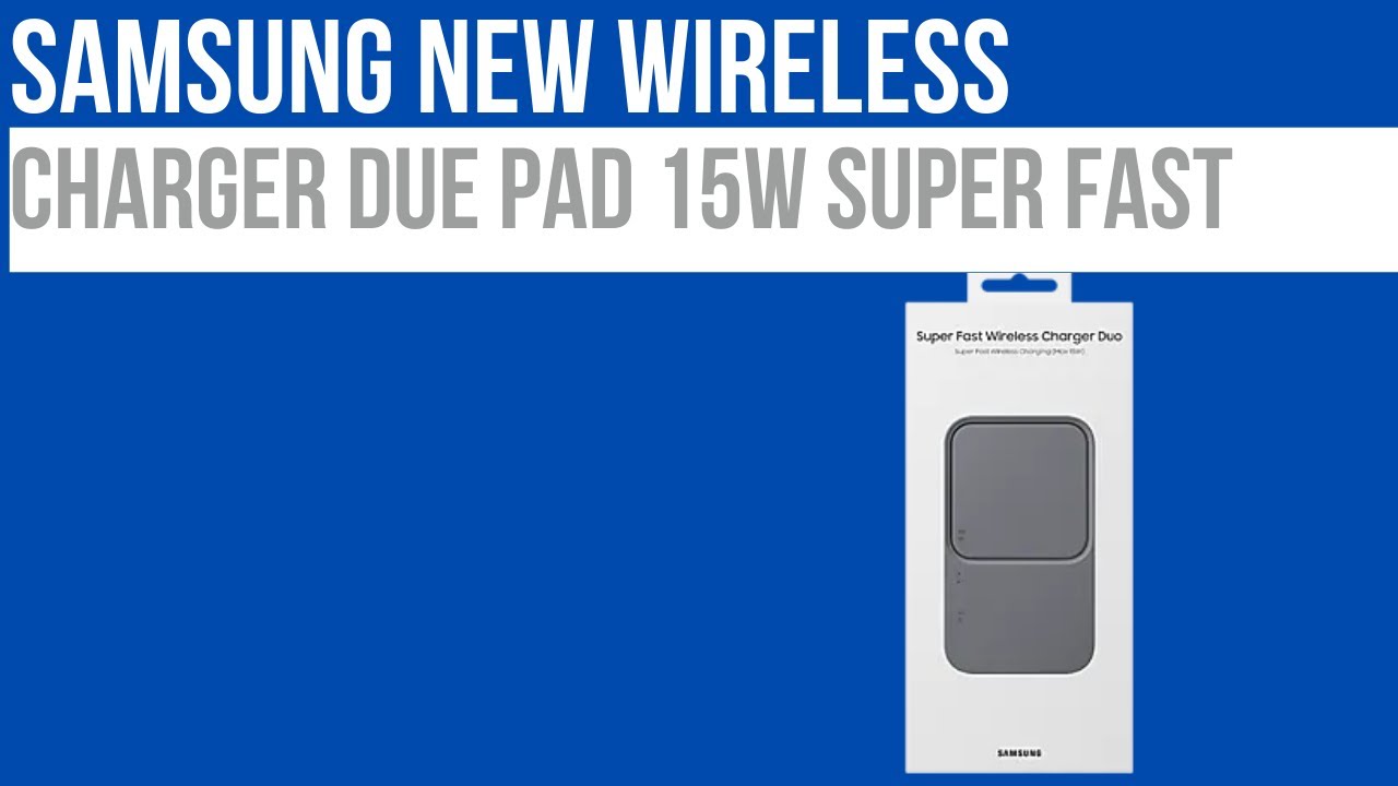 Samsung 2022 Super Fast Wireless Charger Duo Pad (EP-P5400) Unboxing ...