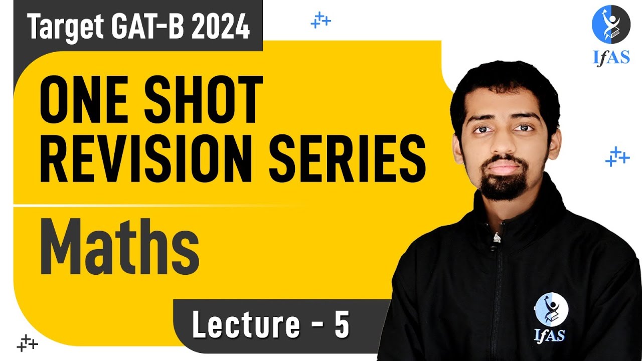 GAT-B Maths | One shot Revision Series | GAT - B 2024 | L-05 | IFAS ...