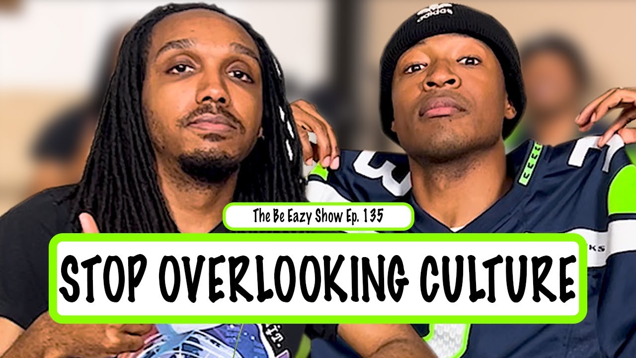 ACCEPTING THE CULTURE | The Be Eazy Show Ep. 135 - YouTube