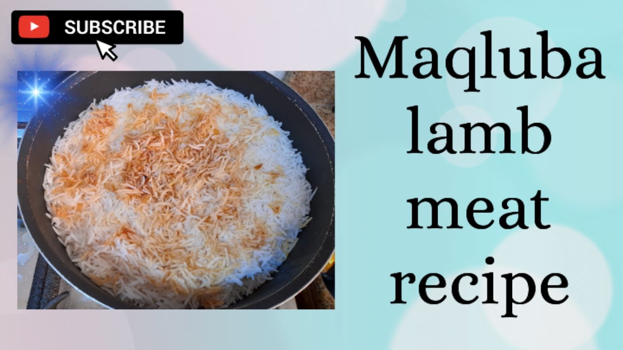 Lamb meat maqluba recipe (arabian dish) - YouTube