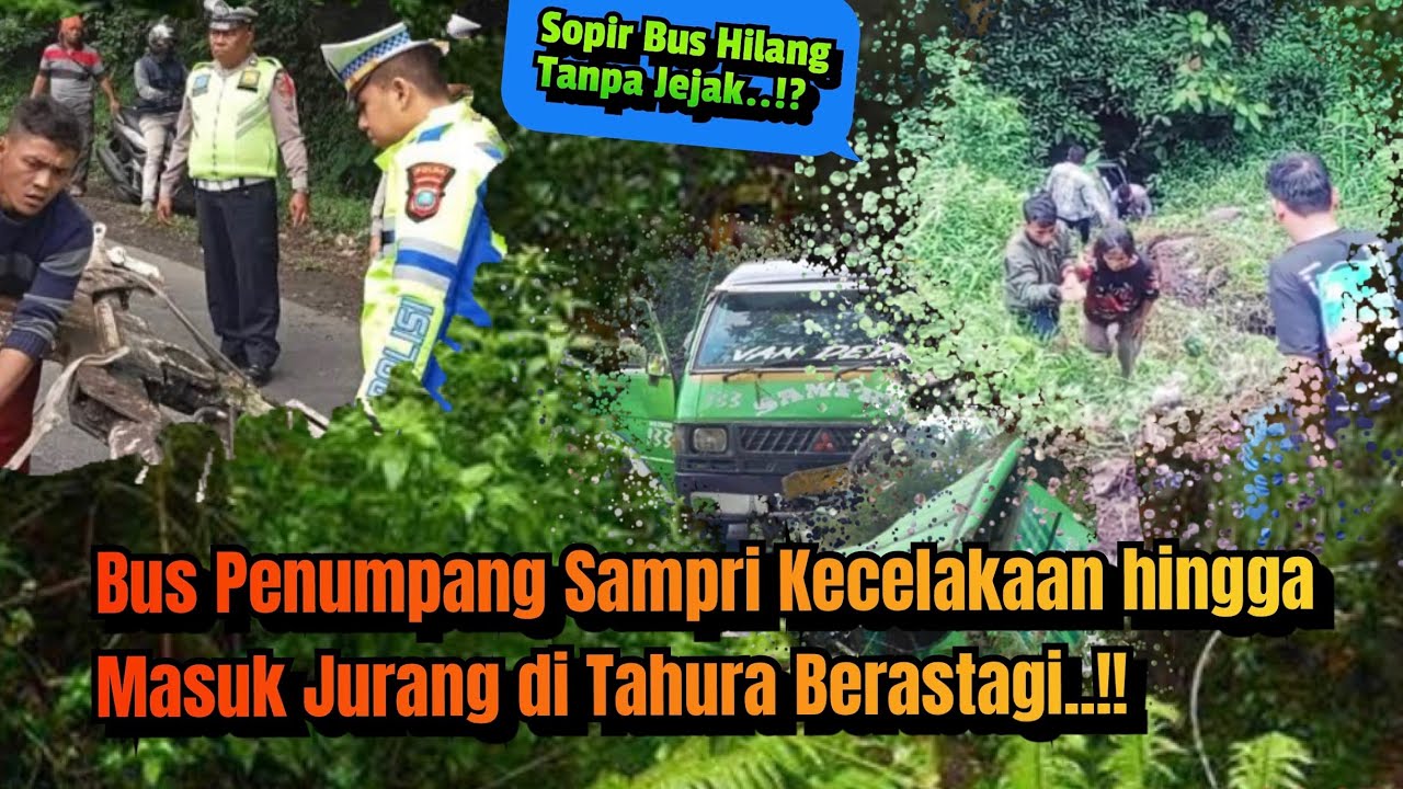 Bus Penumpang Sampri Kecelakaan hingga Masuk Jurang di Tahura Berastagi ...