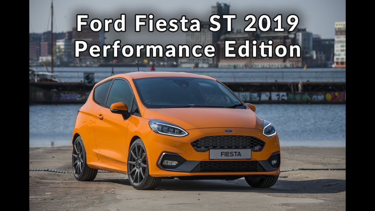 Ford Fiesta ST 2019 Performance Edition (Orange) in 600 units - YouTube
