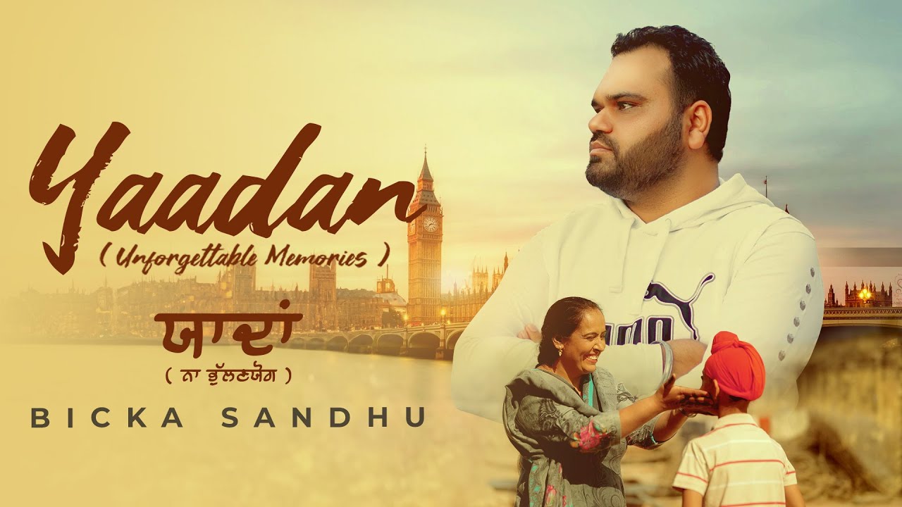 Bicka Sandhu | Yaadan (Unforgettable Memories) Bigg Smokee | Latest ...