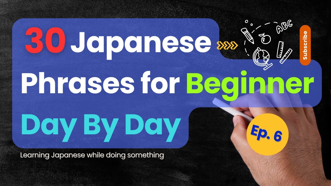 Learn 30 Japanese Phrases FAST for Beginners - Episode 6 - YouTube