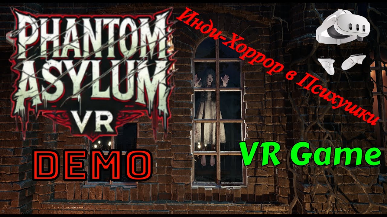 Phantom Asylum VR - Психушка с призраками (Demo, Инди, Хоррор, VR) - YouTube