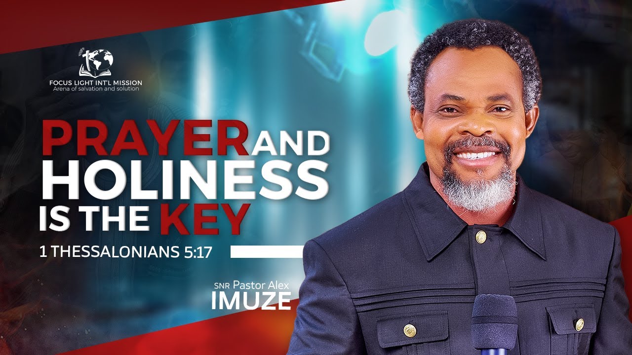 PRAYER AND HOLINESS IS THE KEY | FULL SERMON | ANOINTING SERVICE - YouTube