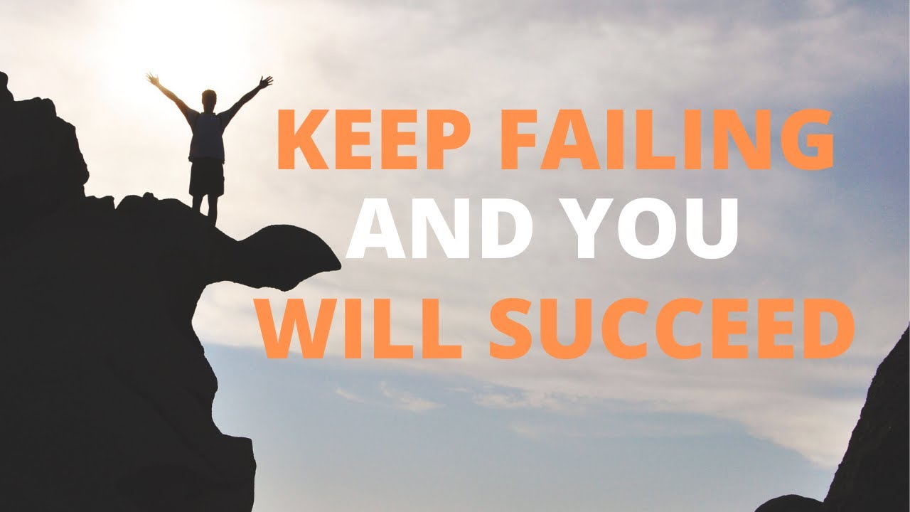 Motivation4Life KEEP FAILING AND YOU WILL SUCCEED in Whatever You Want ...