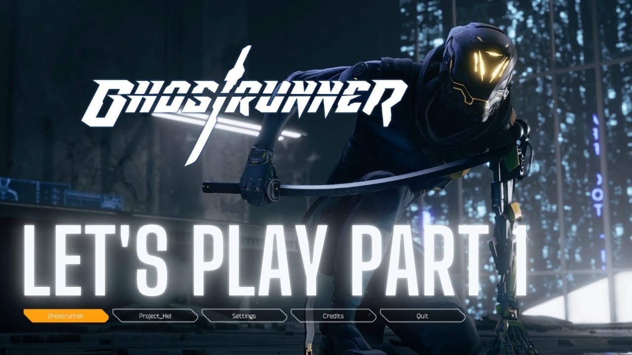 Ghostrunner Let's Play Part 1 Gameplay - YouTube