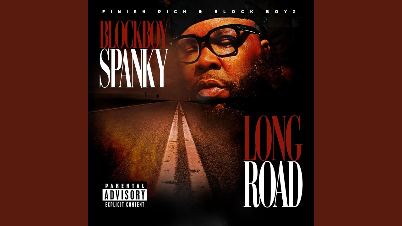 Long Road - Blockboy Spanky: Song Lyrics, Music Videos & Concerts