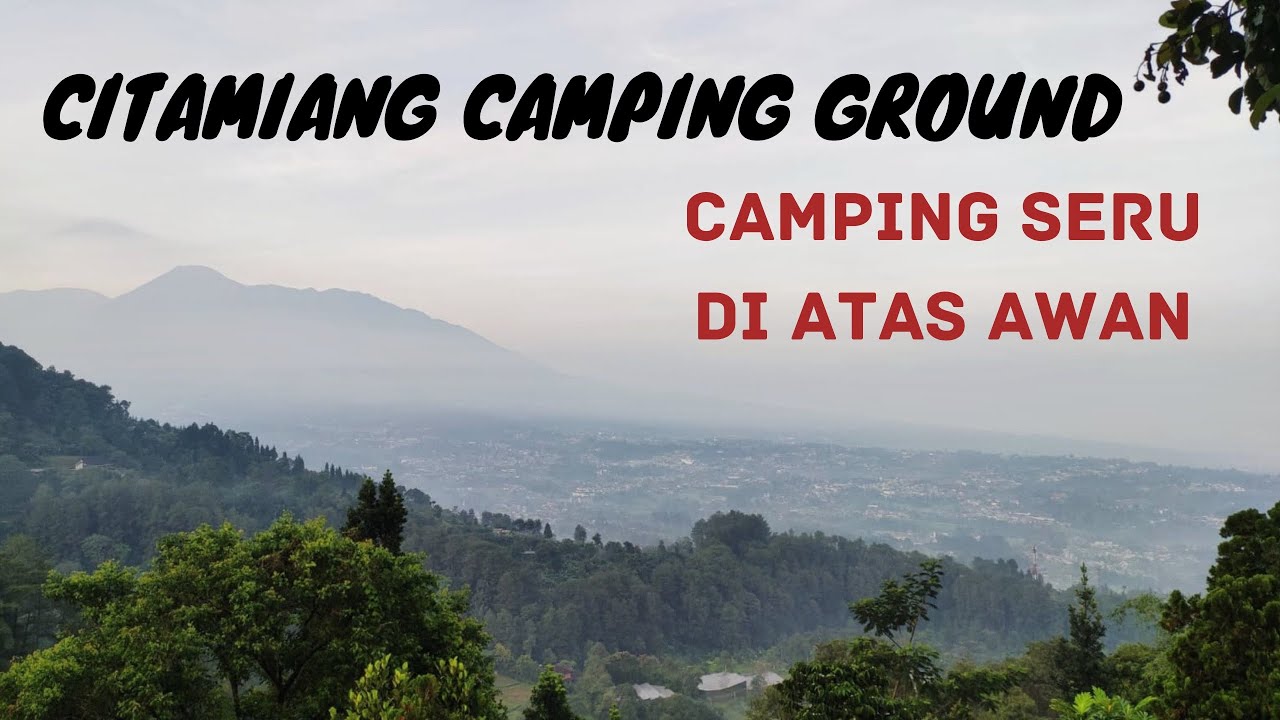 Camping seru di Bukit Citamiang. Megamendung, Bogor. - YouTube