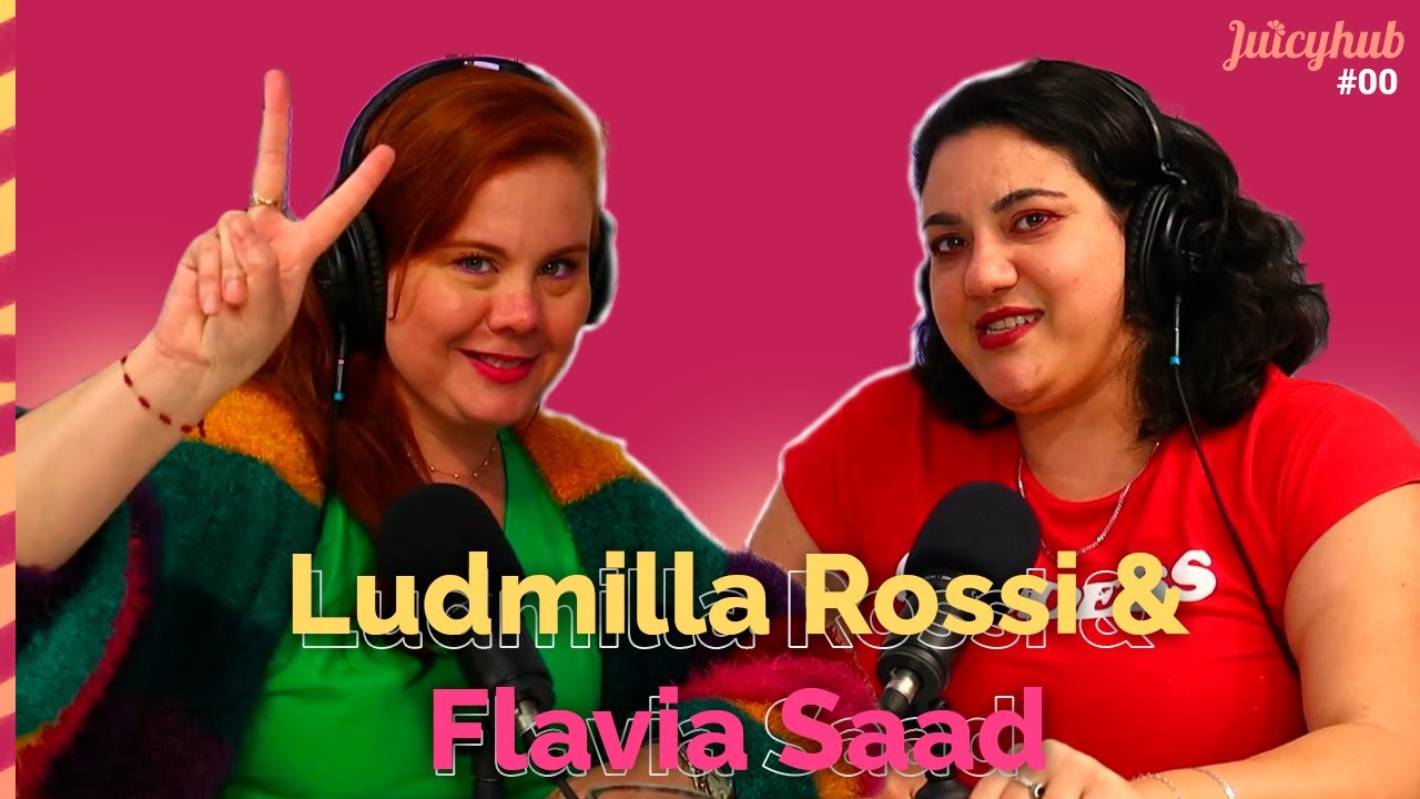 Ludmilla Rossi e Flavia Saad - Juicycast #00 - YouTube