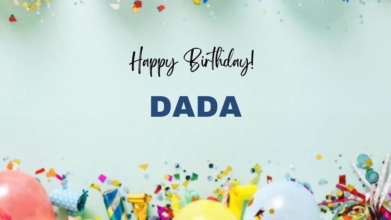 DADA Happy Birthday Song – Happy Birthday DADA - YouTube