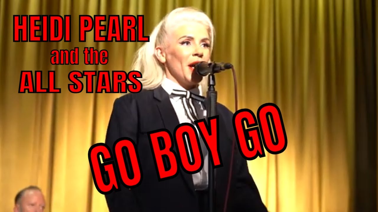 Go Boy Go - Heidi Pearl and The All Stars - YouTube