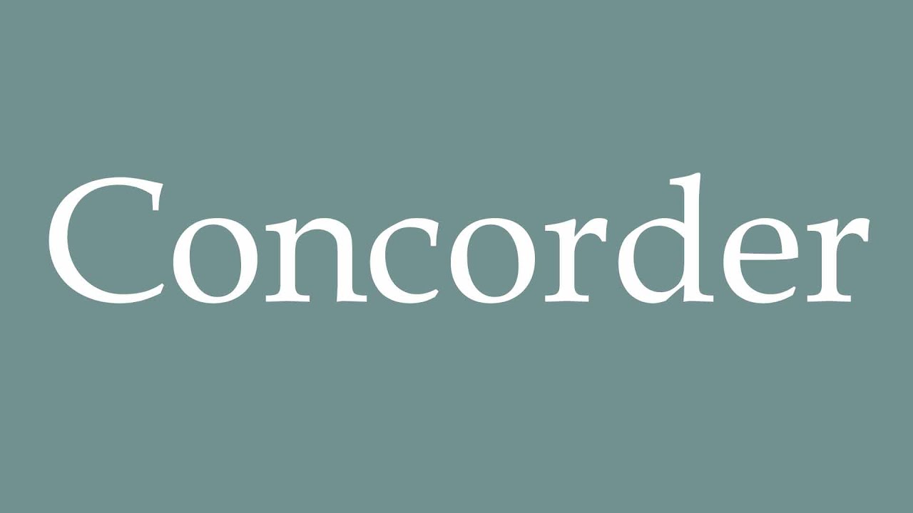 How to Pronounce ''Concorder'' (Concord) Correctly in French - YouTube