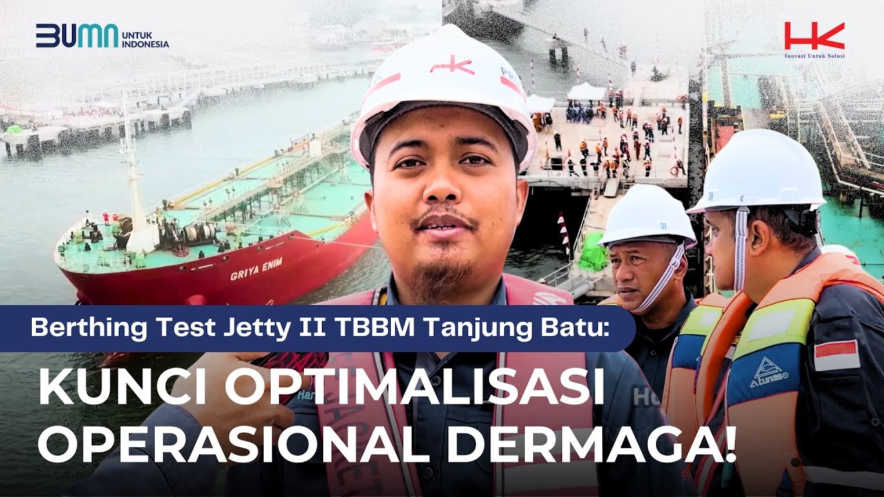 Berthing Test Jetty II TBBM Tanjung Batu: Kunci Optimalisasi ...