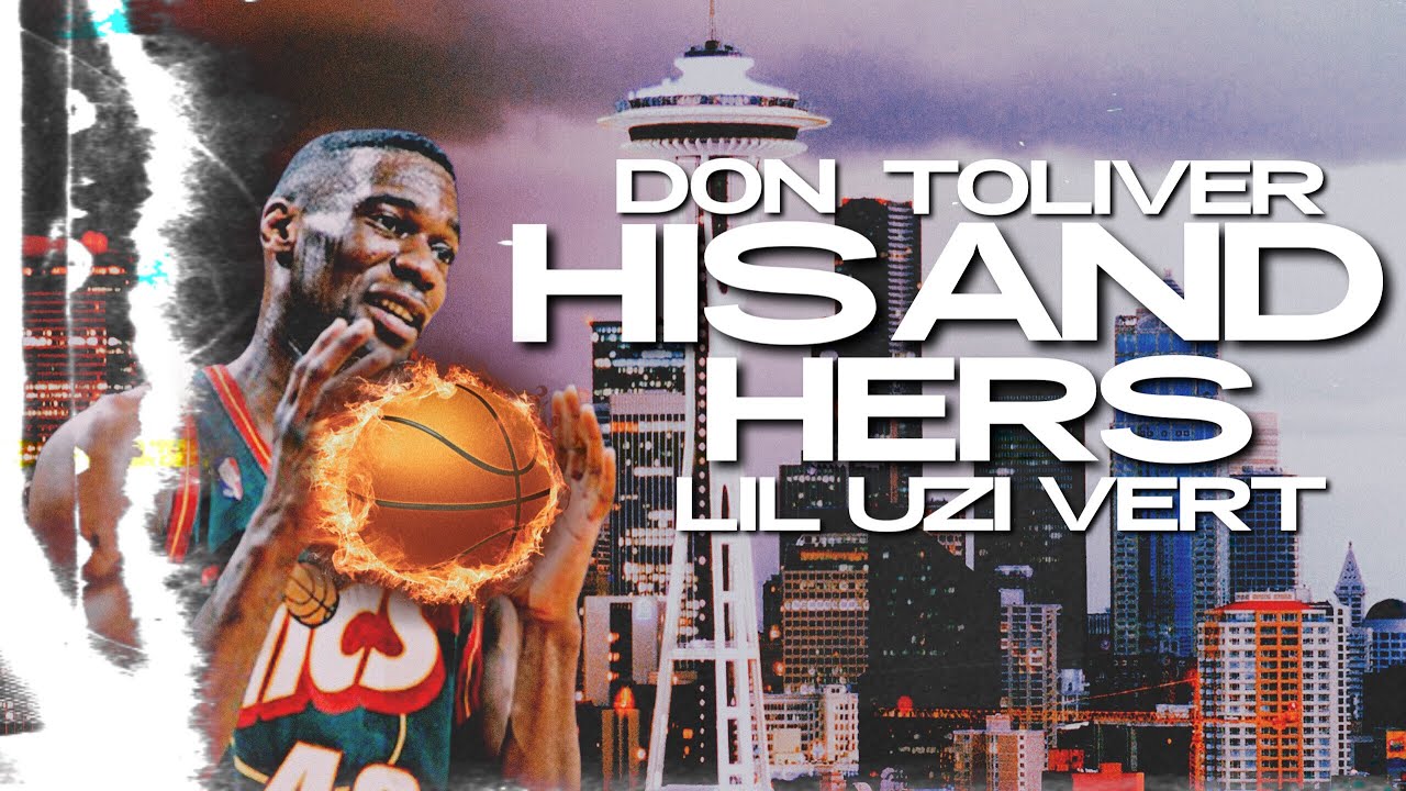 Shawn Kemp Mix|Don Toliver, Nav Gunna ft. Lil Uzi Vert- His and Hers ...
