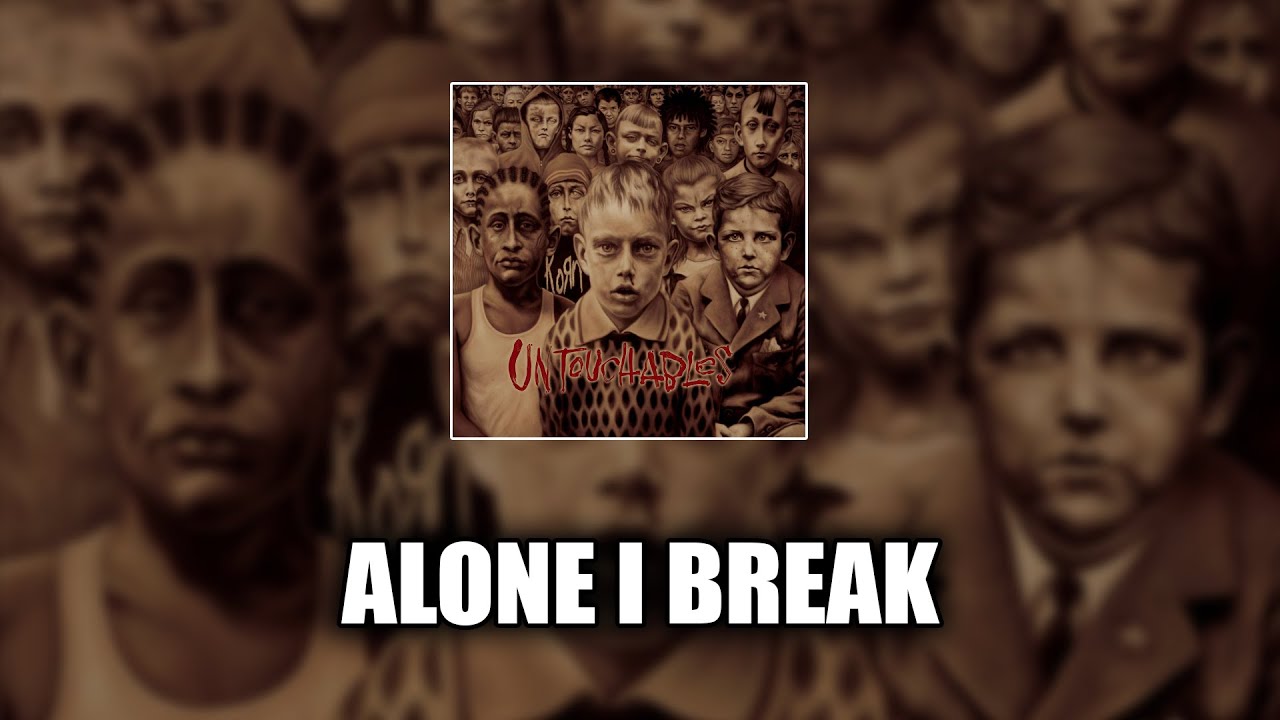 Korn - Alone I Break [LYRICS VIDEO] - YouTube