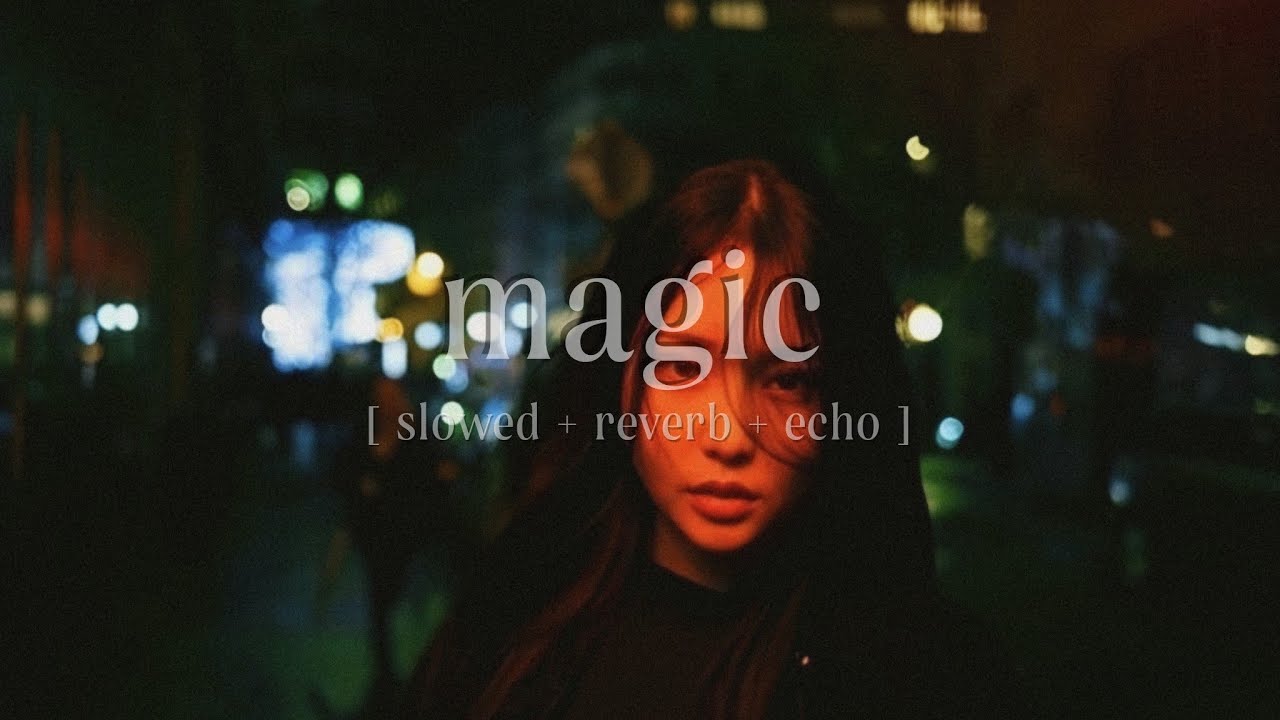 Medasin, MAE.SUN - magic [ slowed + reverb + echo ] - YouTube