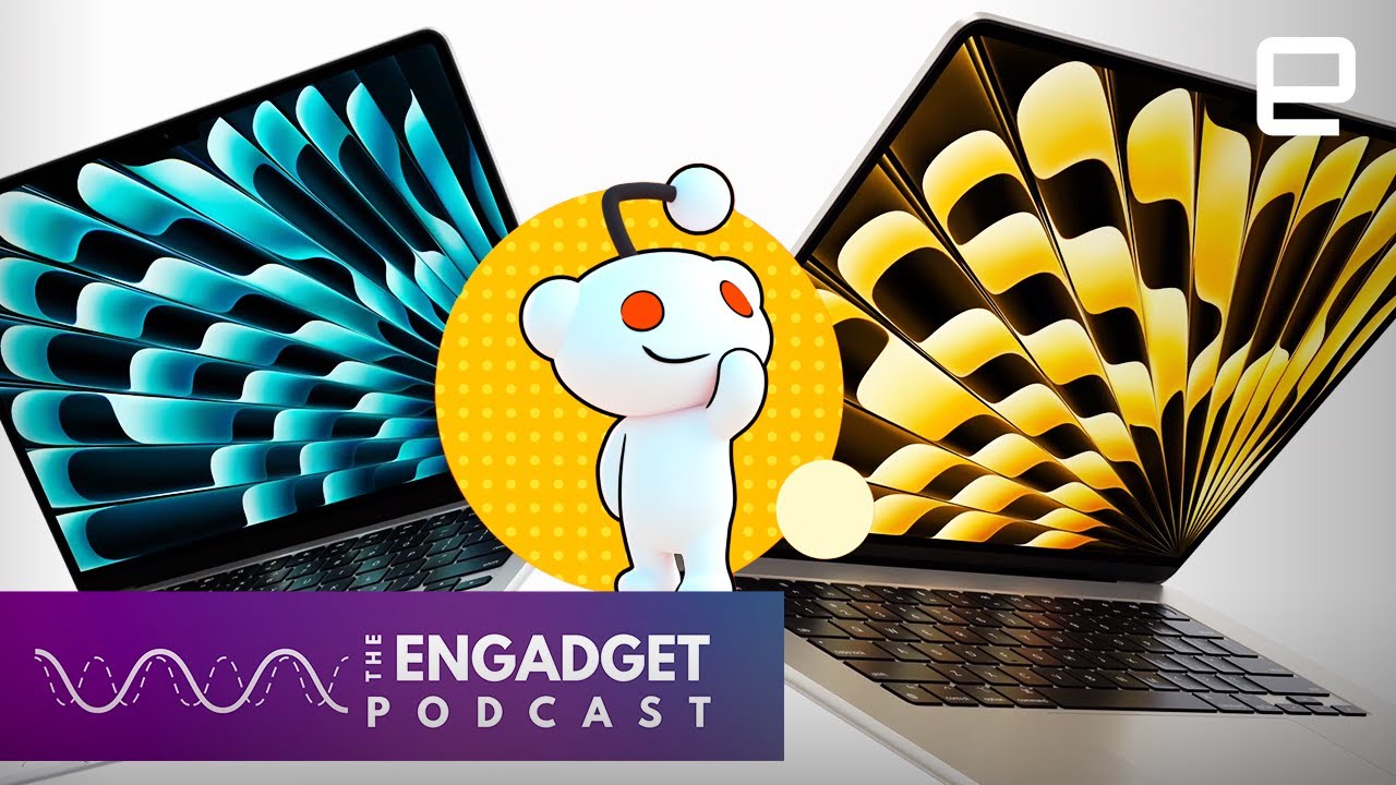 WTF Reddit + MacBook Air 15, Mac Studio reviews | Engadget Podcast ...