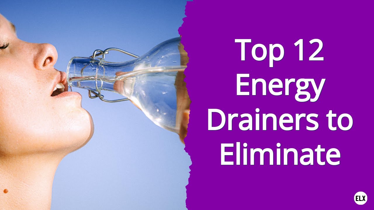 12 Energy Drainers to Eliminate for Higher Productivity - YouTube
