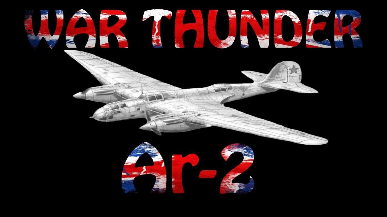 War Thunder -Ar-2 "The Perfect Russian Tier 2 Bomber" - YouTube