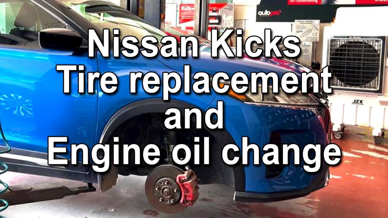 Nissan Kicks Tire replacement and Engine oil change - YouTube