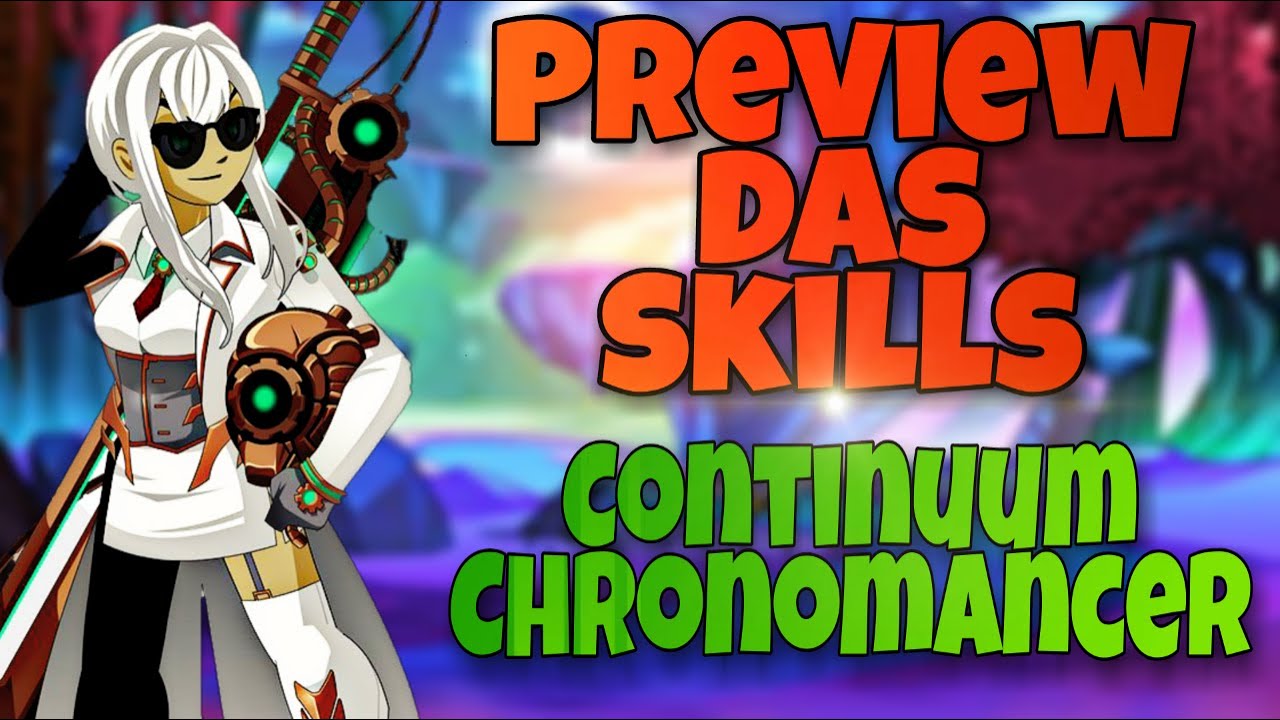 [AQW] COMENTANDO O PREVIEW DAS SKILLS DA CONTINUUM CHRONOMANCER ...