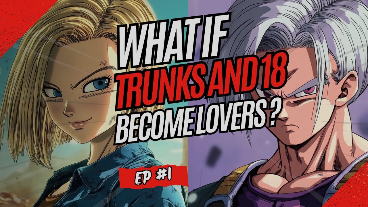 What if Trunks and Android 18's were a couple in DBZ's Darkest Timeline ...