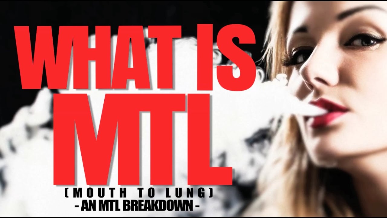 What is MTL??? (Mouth To Lung Breakdown and Device Information) - YouTube