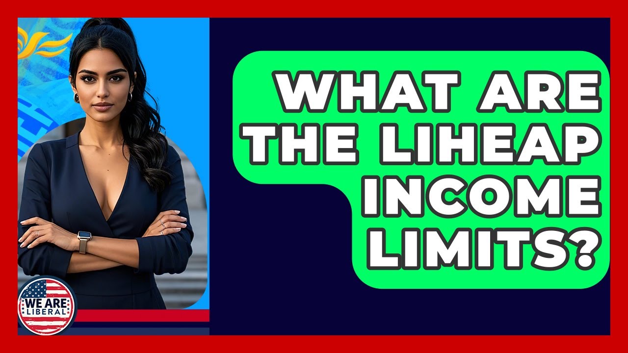 What Are The LIHEAP Income Limits? - We Are Liberal - YouTube