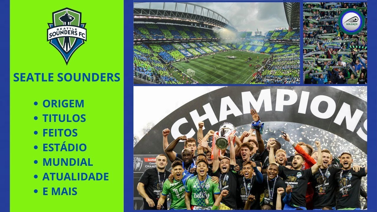 Seatle Sounders (EUA): Conheça a história do campeão da Concacaf | MEU ...