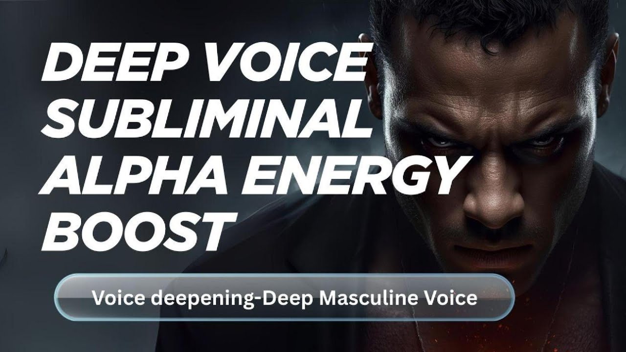 Deep Masculine Voice Boost | Grow a Deep, Authoritative Voice Fast ...