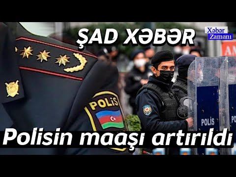 ŞAD XƏBƏR - Polisin maaşı artırıldı - FƏRMAN