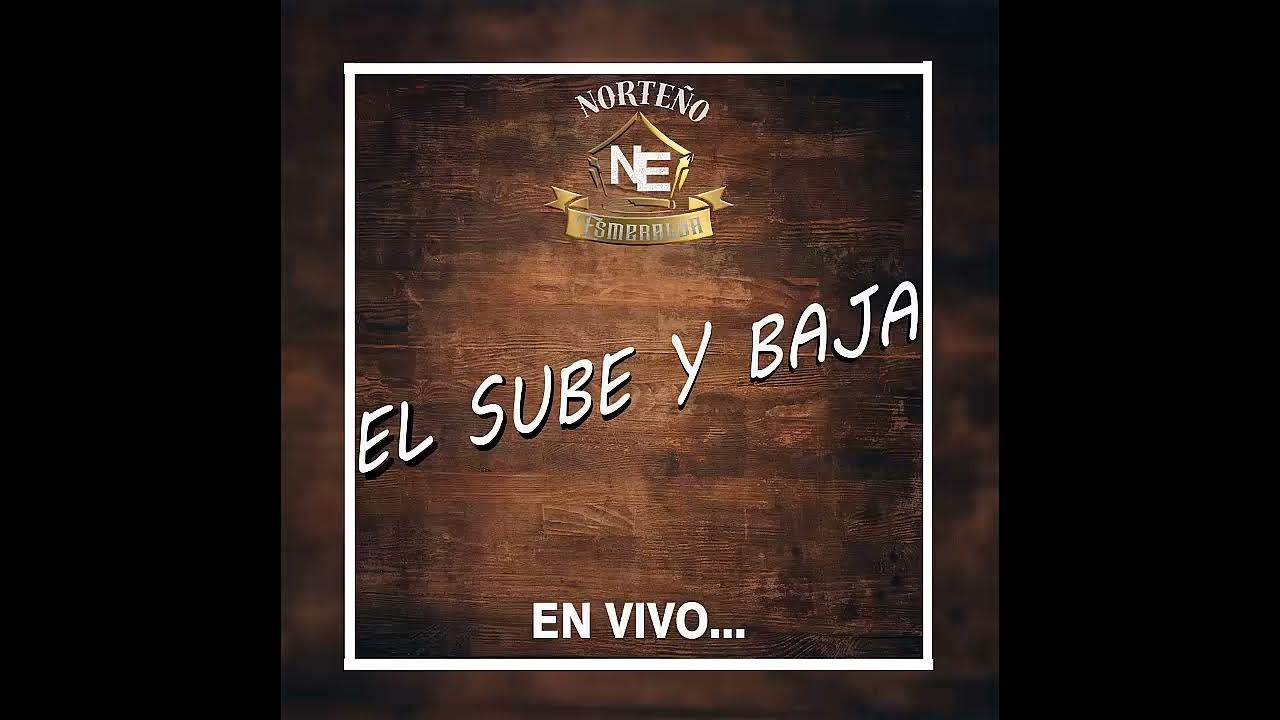 El Sube y Baja - Norteño Esmeralda (Album en vivo). - YouTube