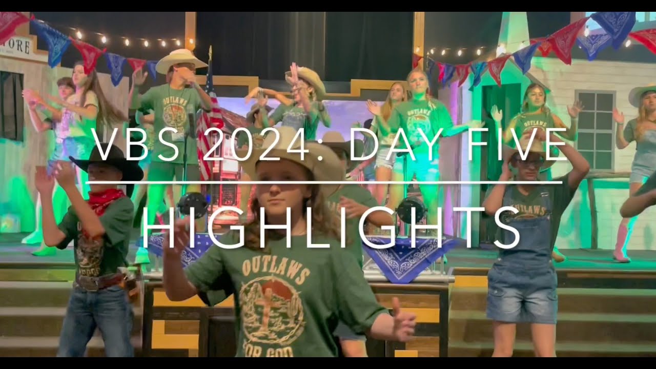 VBS 2024: OUTLAWS FOR GOD (DAY FIVE) - YouTube