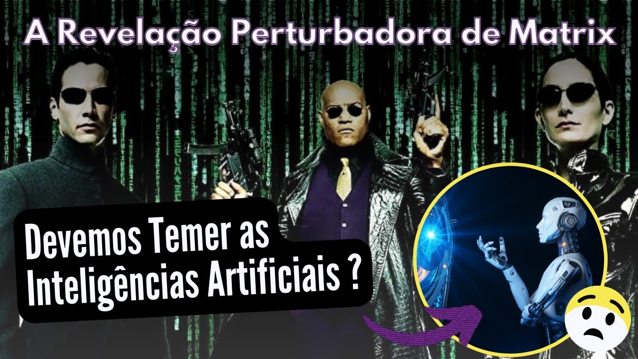 PERIGO? O QUE O FILME MATRIX FALA SOBRE AS IA? - YouTube