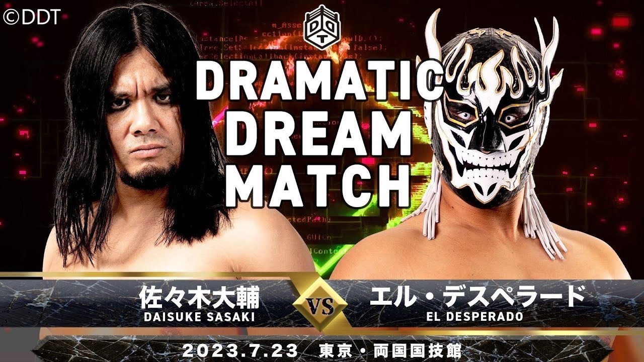 El Desperado vs Daisuke Sasaki / Dramatic Dream Match / DDT Wrestle ...