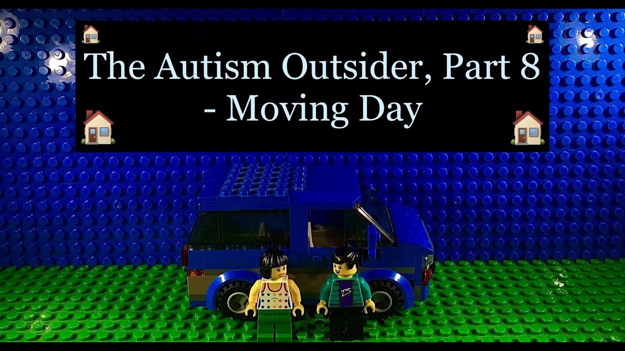 The Autism Outsider, Part 8 - Moving Day - YouTube