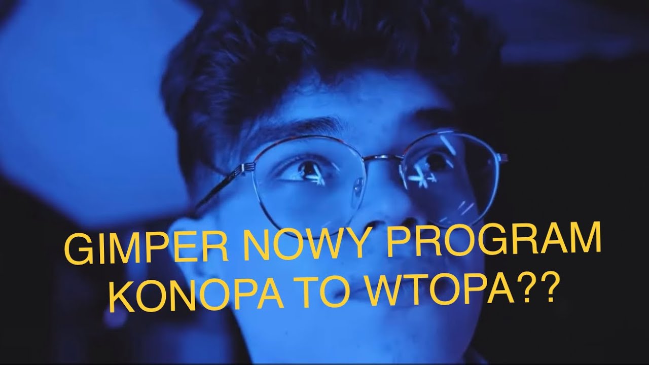 GIMPER | PROGRAM KONOPA TO WTOPA?? - YouTube
