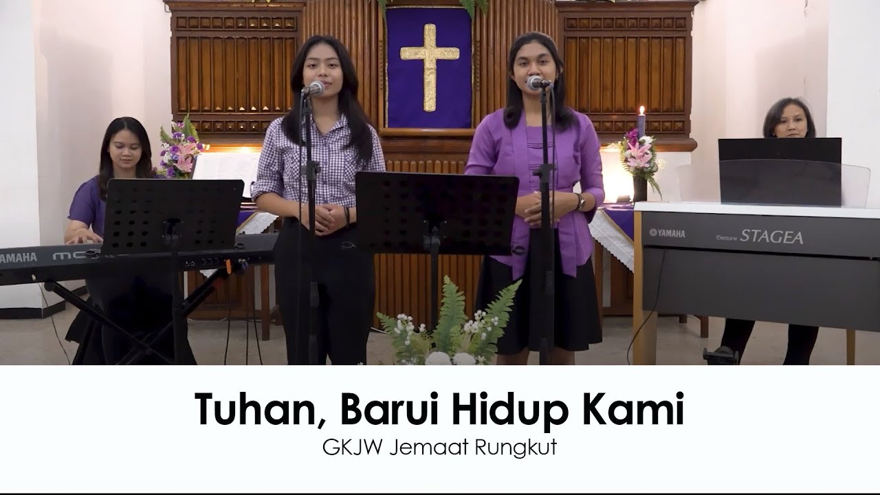 Lagu : Tuhan Barui Hidup Kami | GKJW Jemaat Rungkut - YouTube Lagu : Tuhan Barui Hidup Kami | GKJW Jemaat Rungkut - YouTube