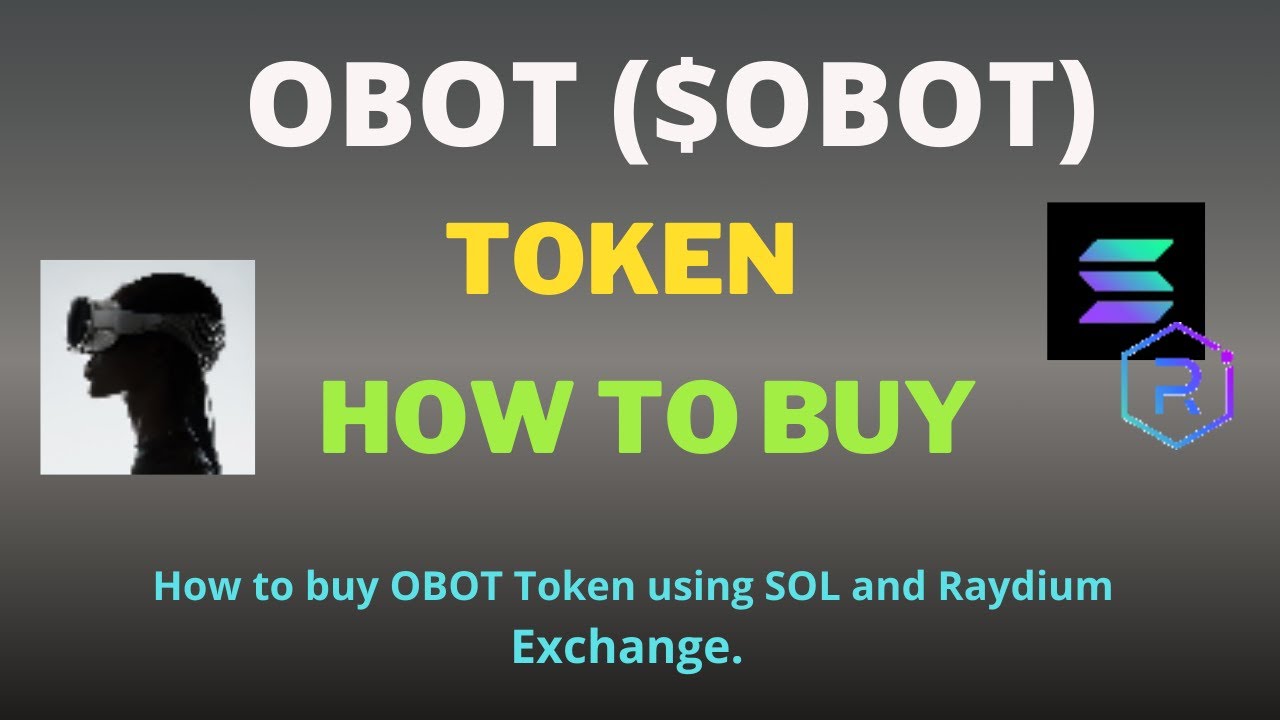 How to Buy OBOT (OBOT) Token Using Raydium Exchange - YouTube