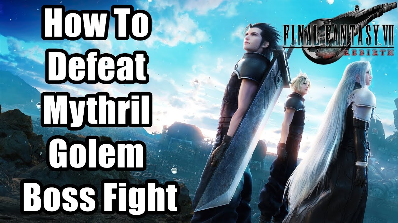 Final Fantasy VII Rebirth How To Defeat Mythril Golem Boss Fight - YouTube