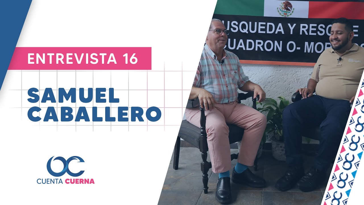Cuenta Cuerna - EP. 16 Samuel Caballero| Rescatista - YouTube