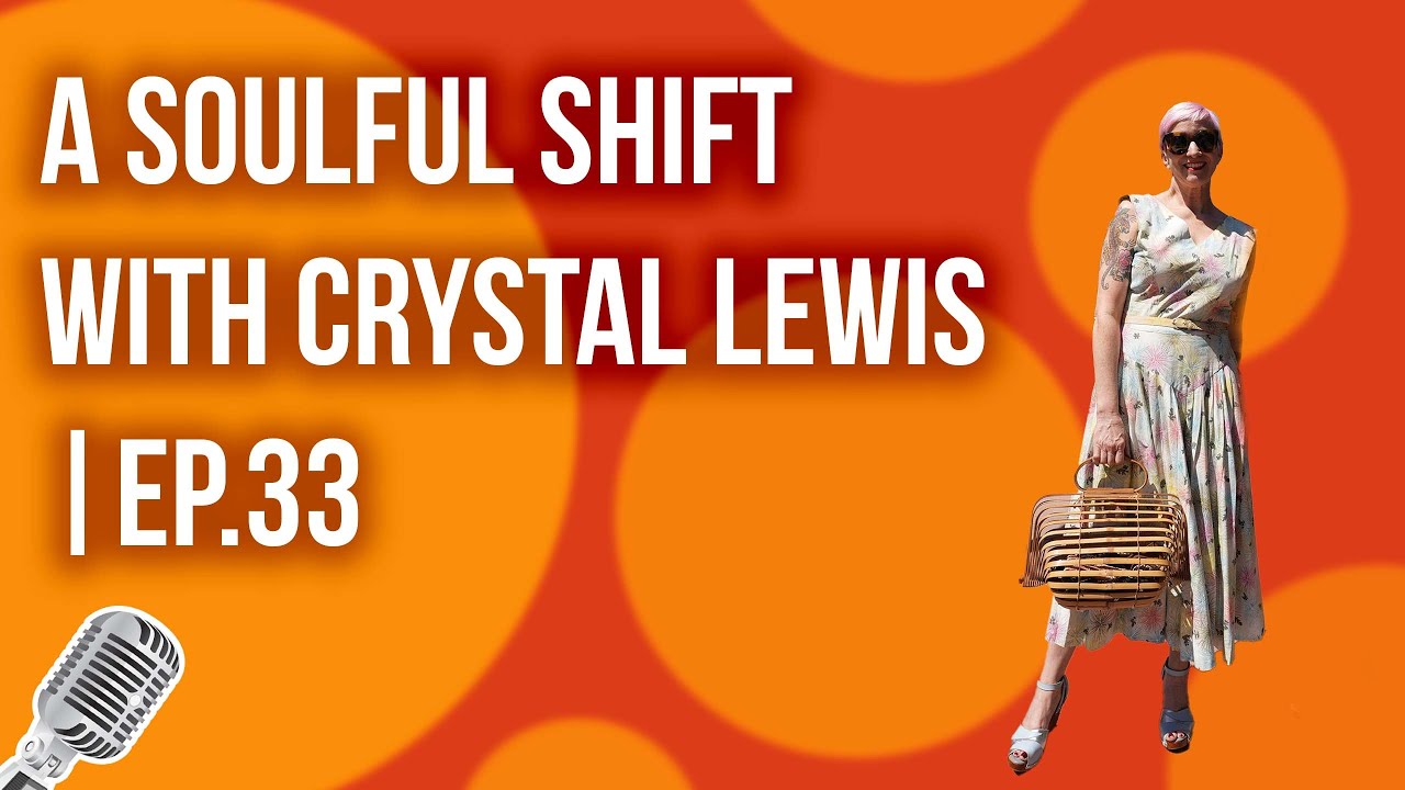 A Soulful Shift with Crystal Lewis |Ep.33 - YouTube