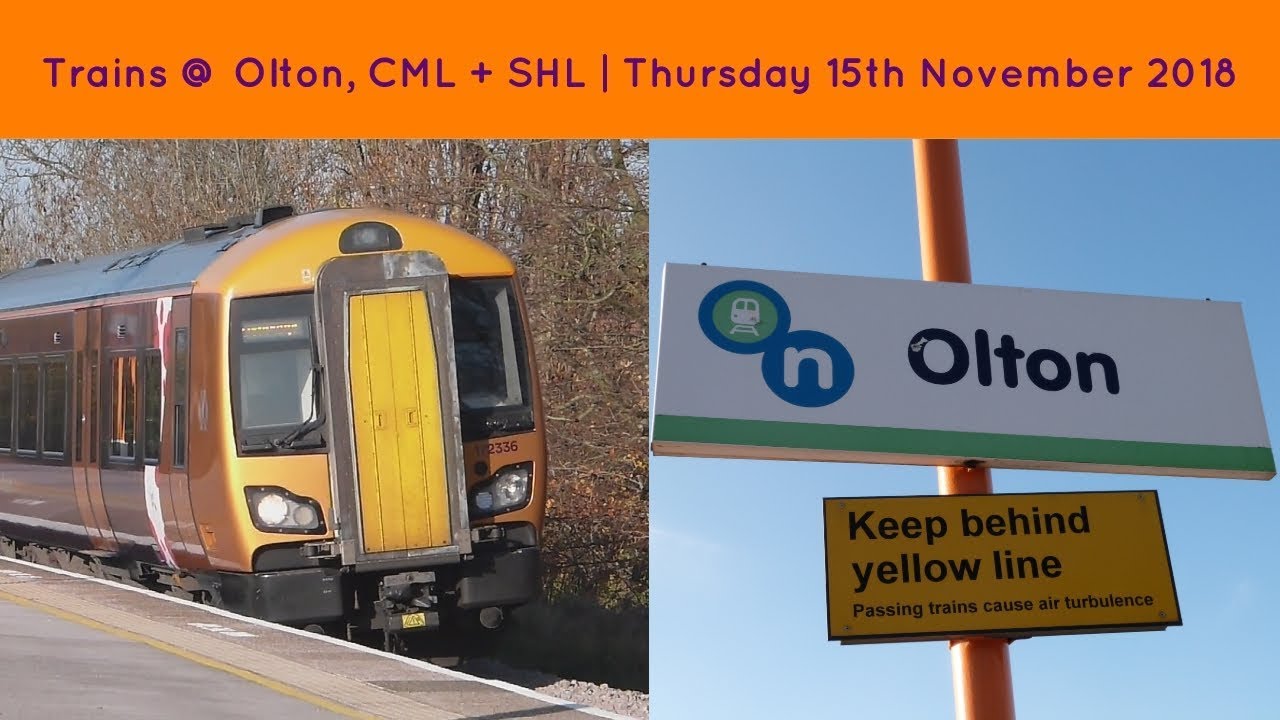 Trains @ Olton, CML + SHL | Thursday 15th November 2018 - YouTube