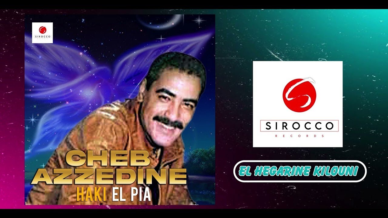 Cheb Azedine '' El Hegarine Kilouni '' - YouTube