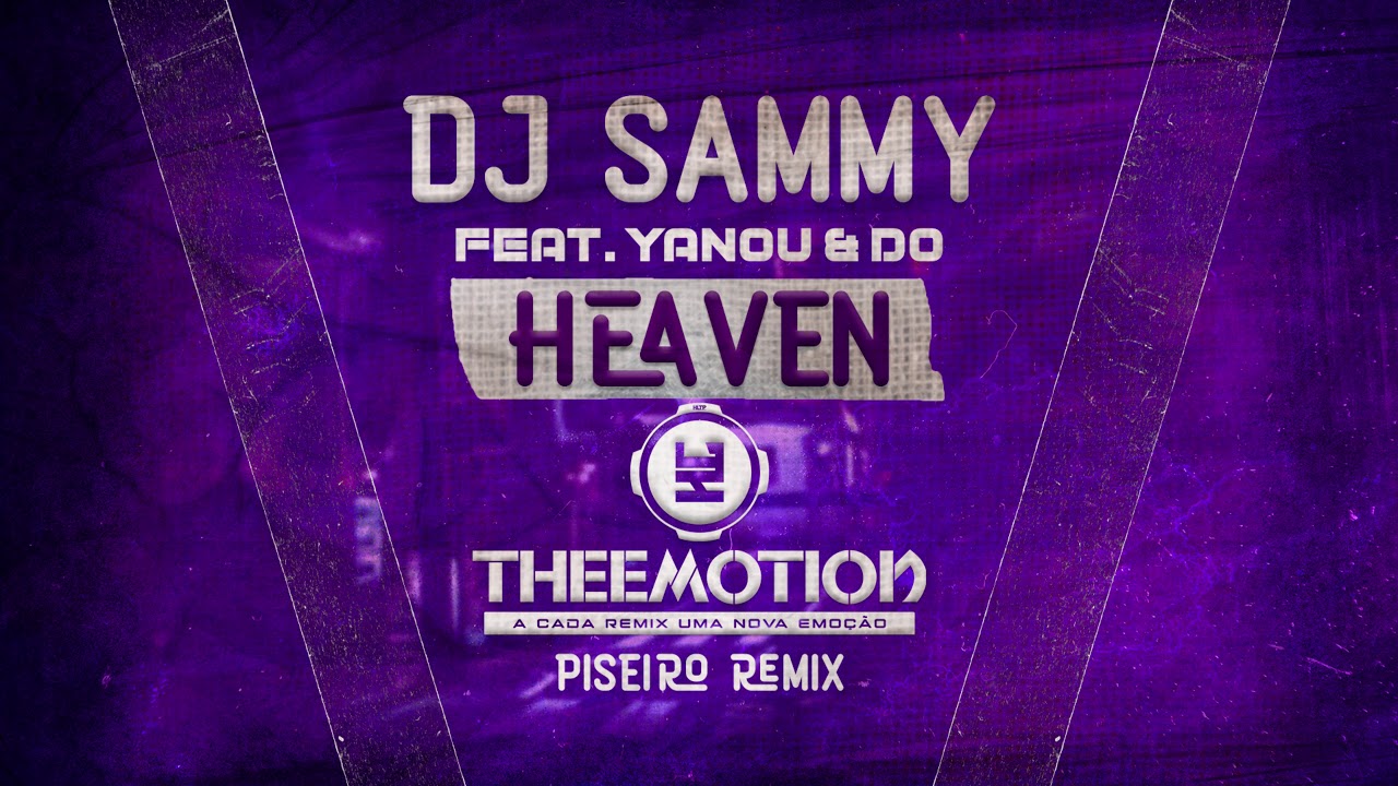 DJ Sammy feat. Yanou & Do - Heaven (Theemotion Piseiro Remix) - YouTube